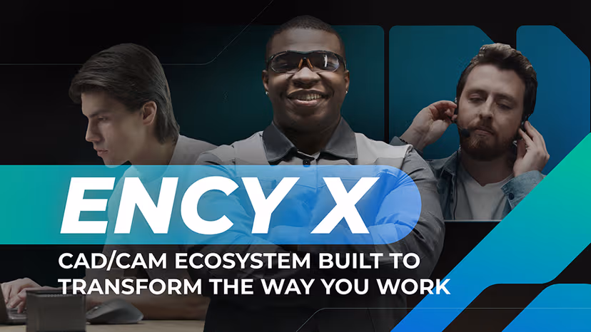 ENCY: Go Beyond CAD/CAM – ENCY CAD/CAM Software
